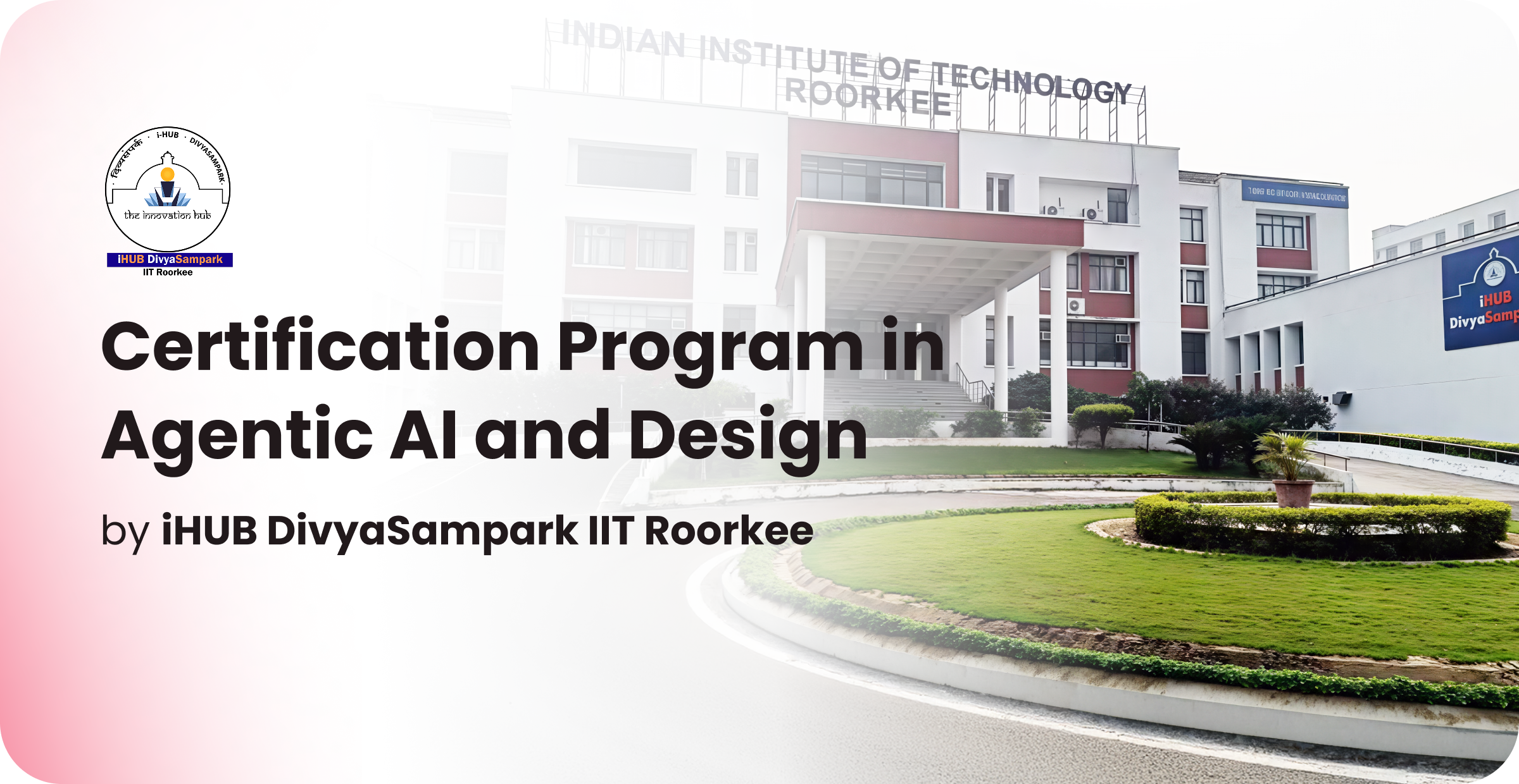 IIT-Roorkee Certification Program in Agentic AI and Design